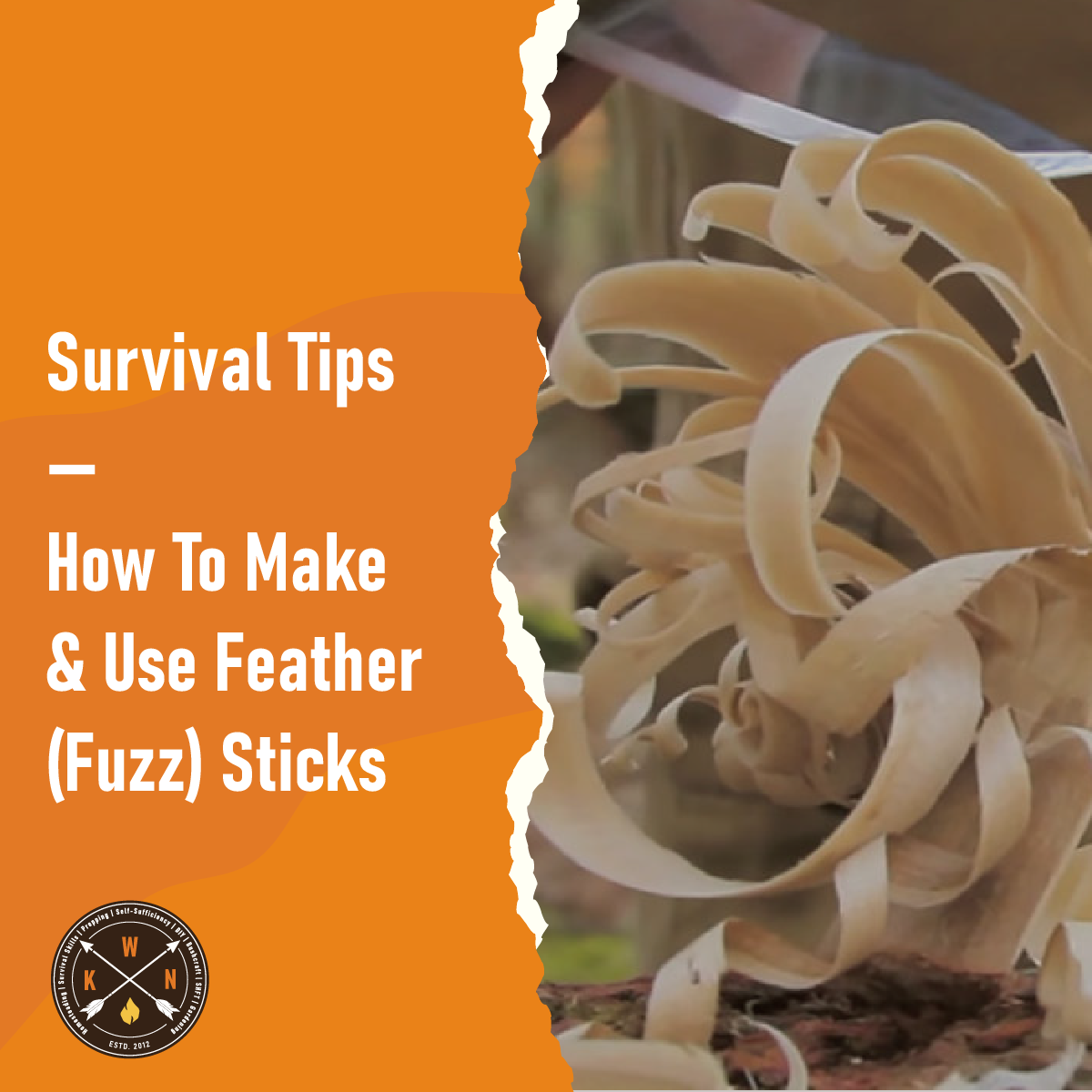 Survival Tips -- How To Make & Use Feather (Fuzz) Sticks