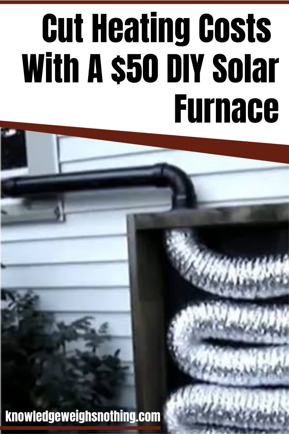 Cut Your Heating Costs With A $50 DIY Solar Furnace